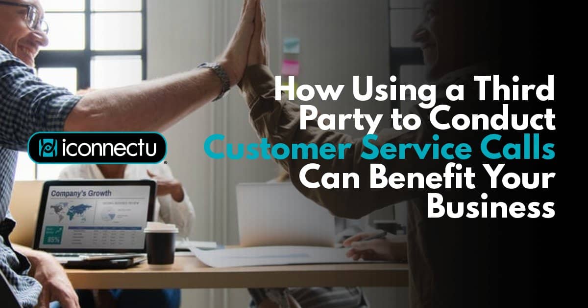 How Using a Third Party to Conduct Customer Service Calls is Beneficial